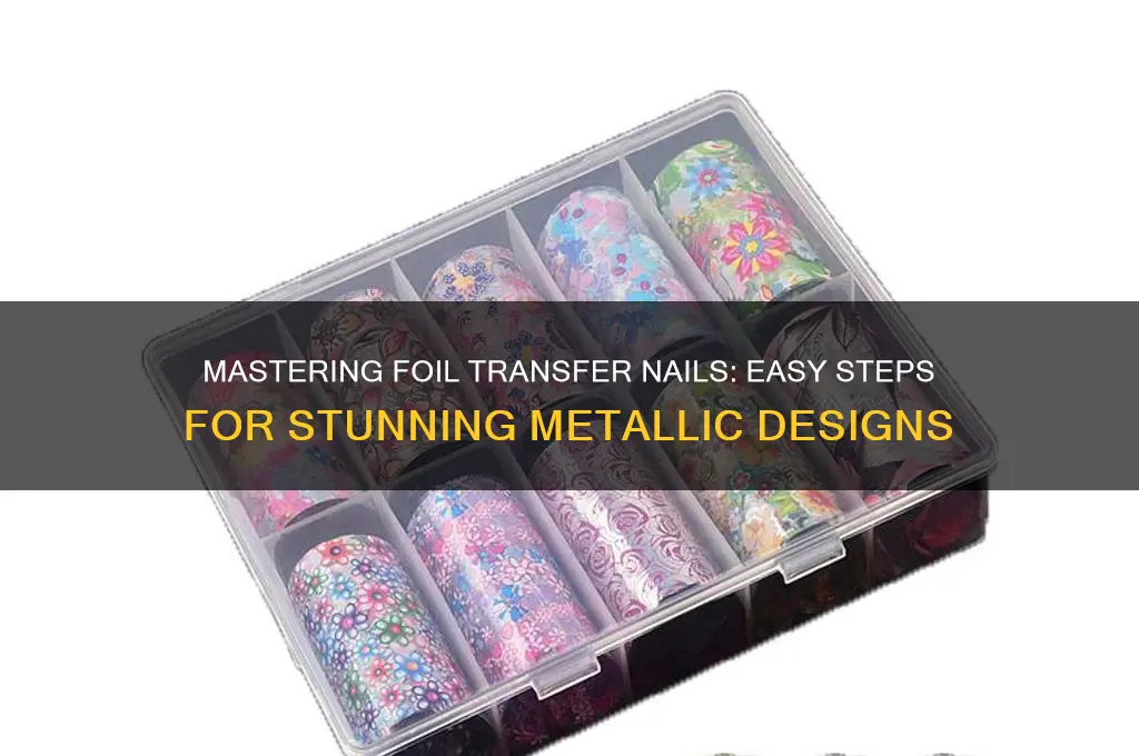 Mastering Foil Transfer Nails: Easy Steps For Stunning Metallic Designs ...