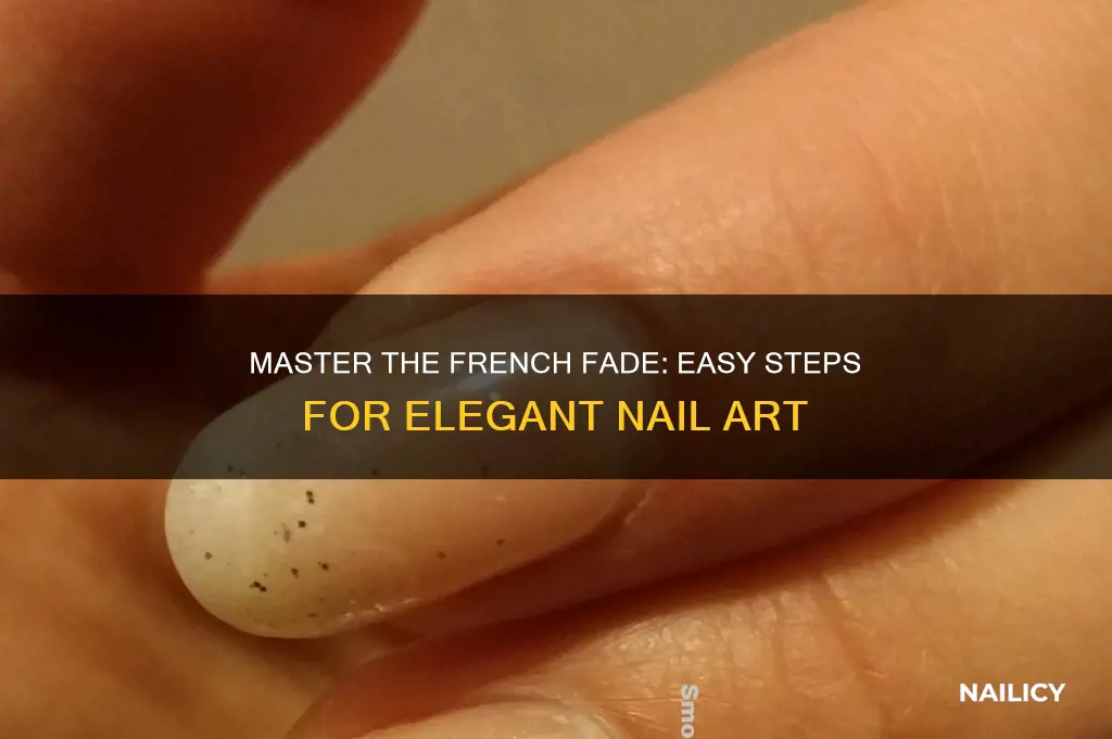 Master The French Fade: Easy Steps For Elegant Nail Art | Nailicy