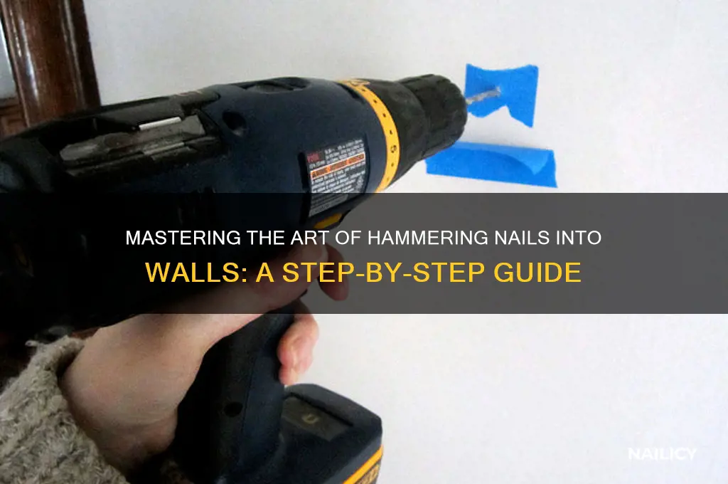 Mastering The Art Of Hammering Nails Into Walls: A Step-By-Step Guide ...