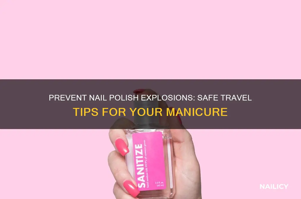 Prevent Nail Polish Explosions: Safe Travel Tips For Your Manicure ...