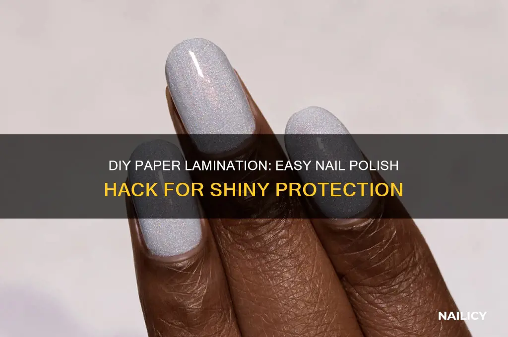 Diy Paper Lamination: Easy Nail Polish Hack For Shiny Protection | Nailicy