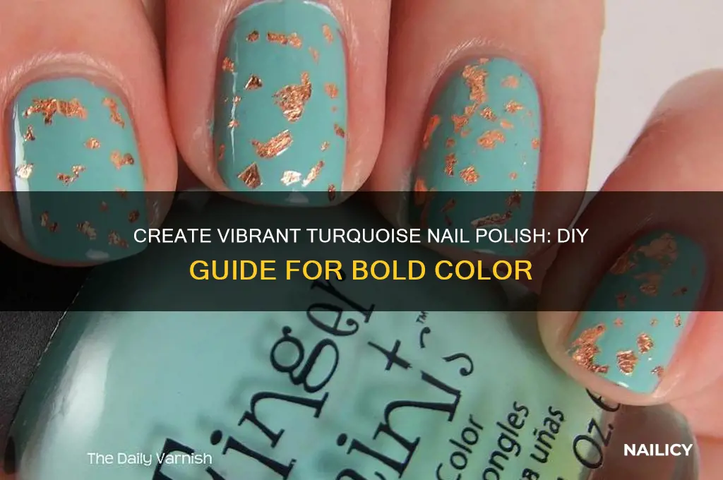 Create Vibrant Turquoise Nail Polish: Diy Guide For Bold Color | Nailicy