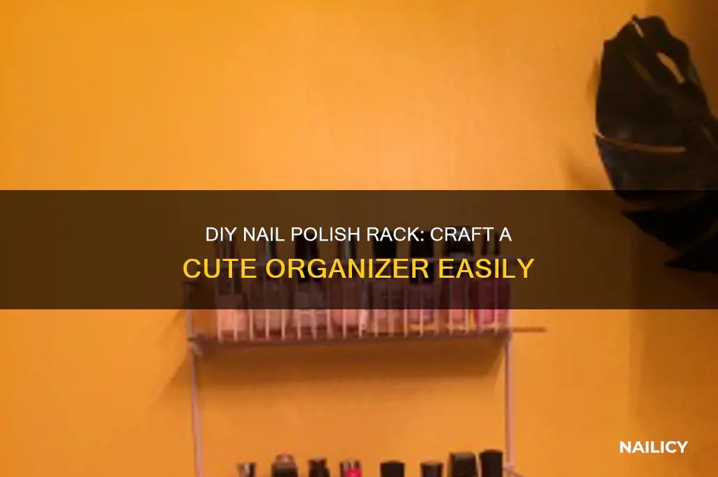Diy Nail Polish Rack: Craft A Cute Organizer Easily | Nailicy