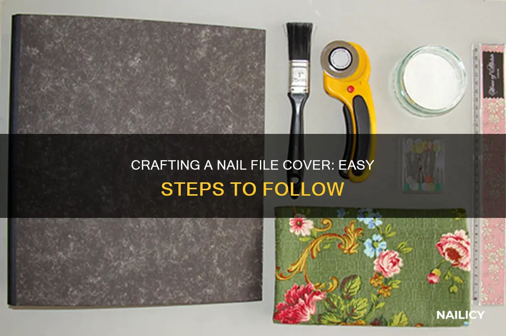 Crafting A Nail File Cover: Easy Steps To Follow | Nailicy