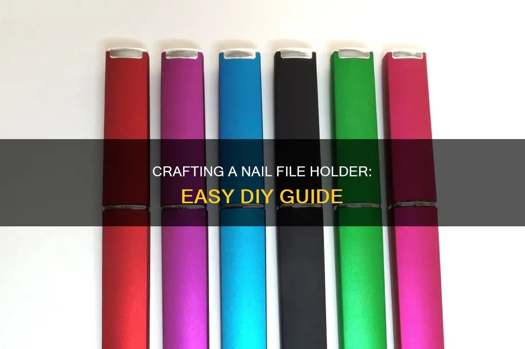 Crafting A Nail File Holder: Easy Diy Guide | Nailicy