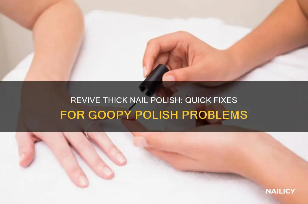 Revive Thick Nail Polish: Quick Fixes For Goopy Polish Problems | Nailicy