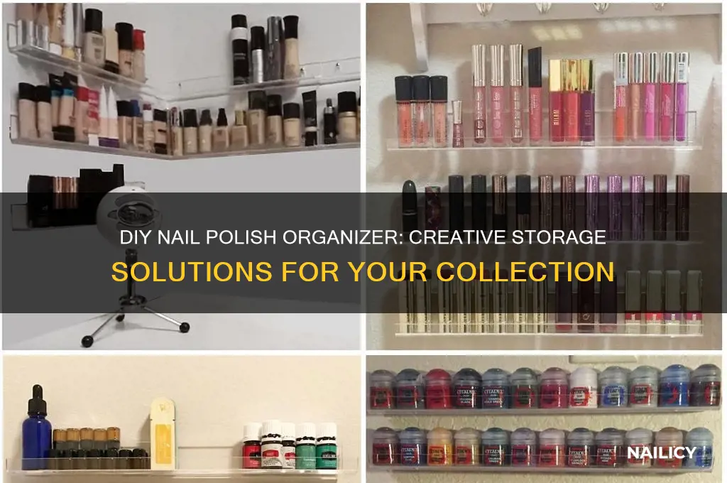 Diy Nail Polish Organizer: Creative Storage Solutions For Your ...