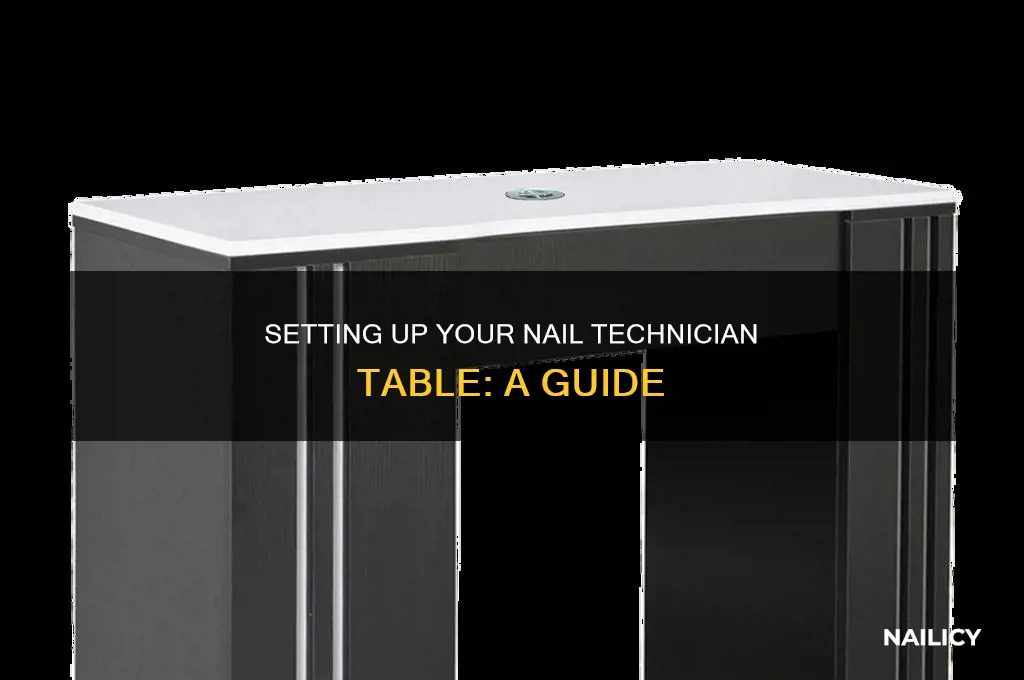 Setting Up Your Nail Technician Table: A Guide | Nailicy