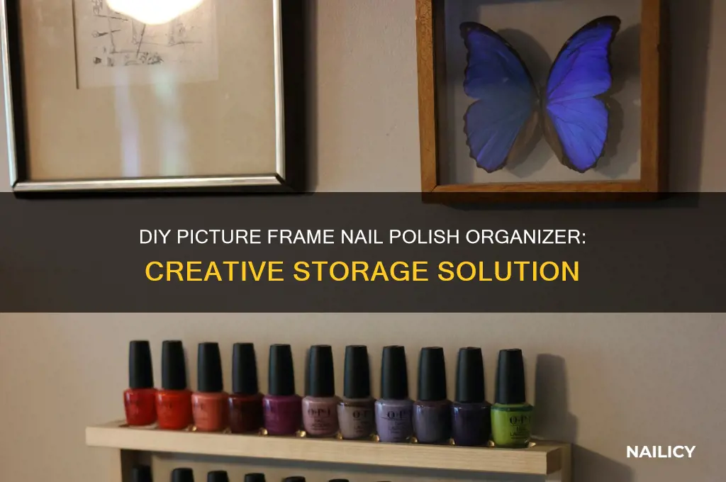 Diy Picture Frame Nail Polish Organizer: Creative Storage Solution ...