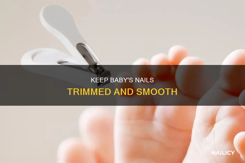 Keep Baby's Nails Trimmed And Smooth | Nailicy