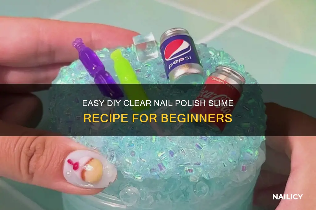 Easy Diy Clear Nail Polish Slime Recipe For Beginners | Nailicy