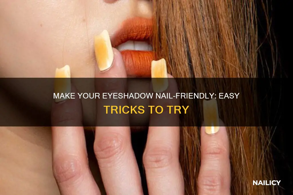 Make Your Eyeshadow Nail-Friendly: Easy Tricks To Try | Nailicy