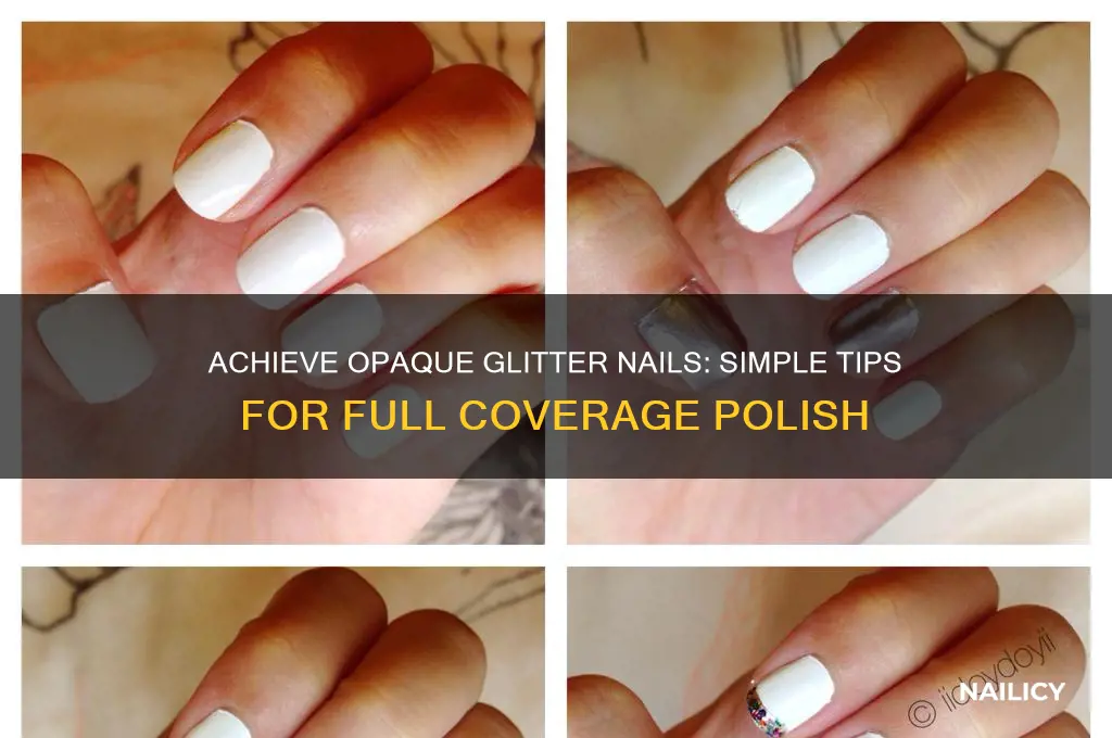 Achieve Opaque Glitter Nails: Simple Tips For Full Coverage Polish ...
