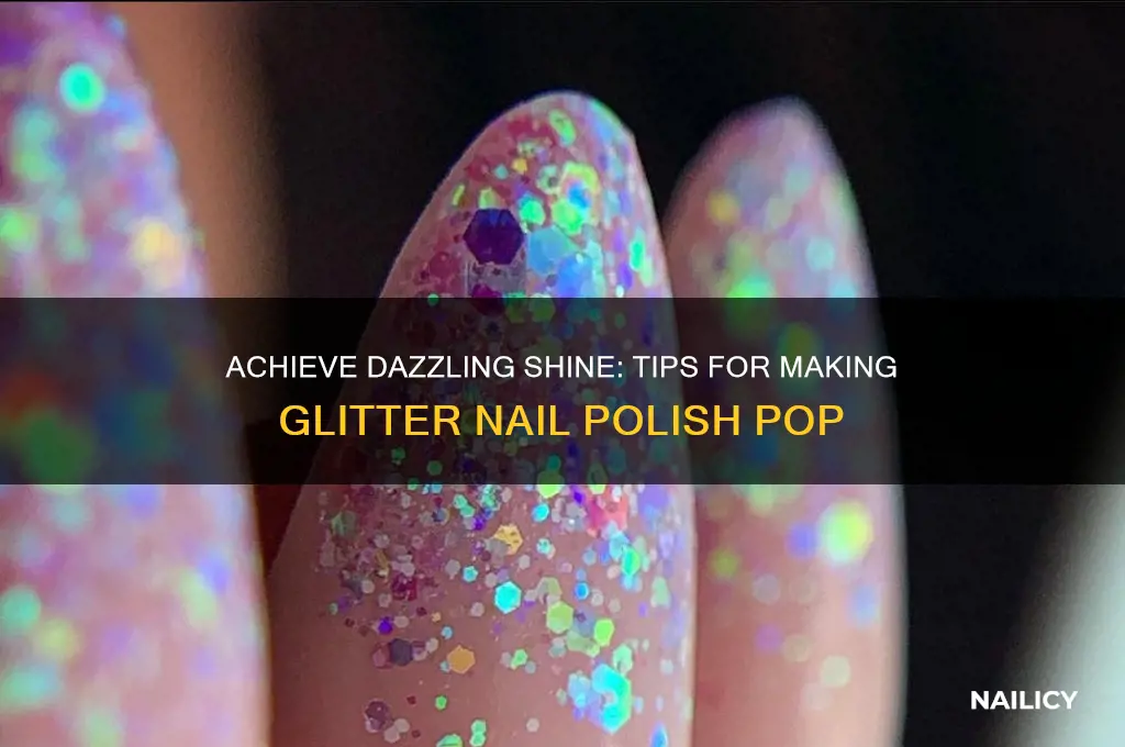 Achieve Dazzling Shine: Tips For Making Glitter Nail Polish Pop | Nailicy