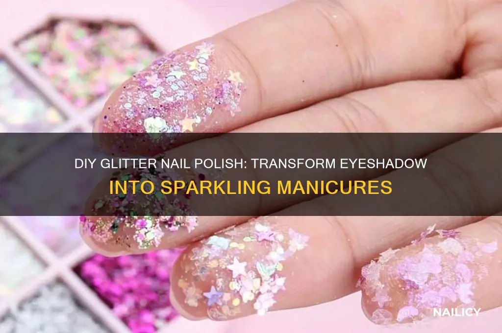 Diy Glitter Nail Polish: Transform Eyeshadow Into Sparkling Manicures ...