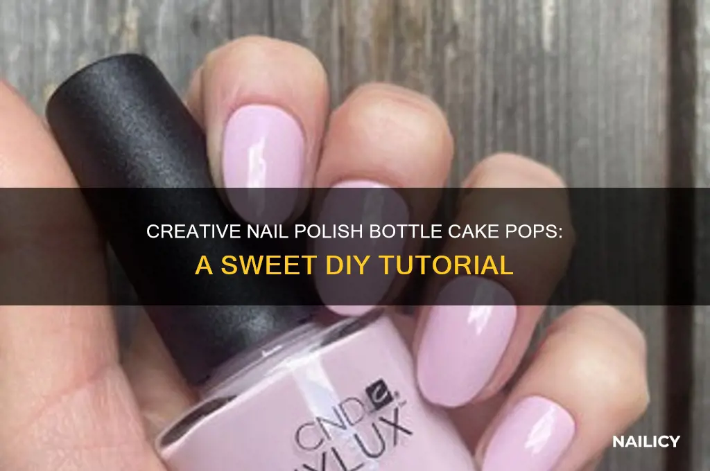 Creative Nail Polish Bottle Cake Pops: A Sweet Diy Tutorial | Nailicy