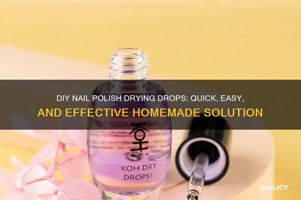 Diy Nail Polish Drying Drops: Quick, Easy, And Effective Homemade ...