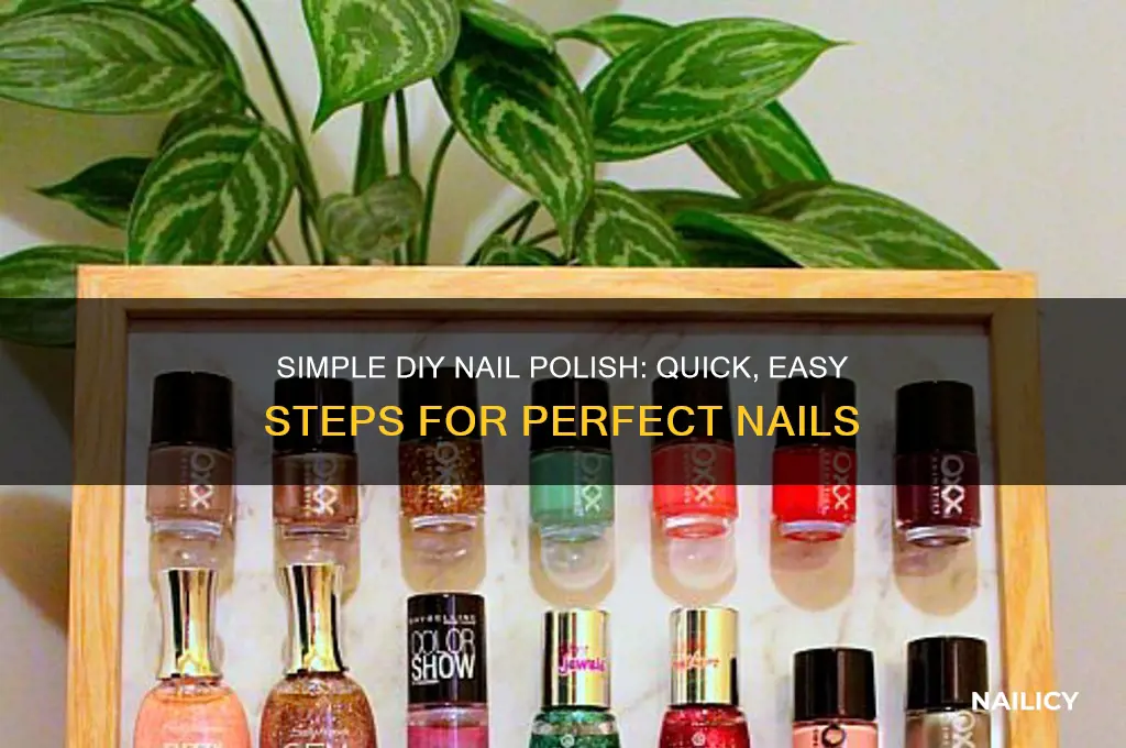 Simple Diy Nail Polish: Quick, Easy Steps For Perfect Nails | Nailicy