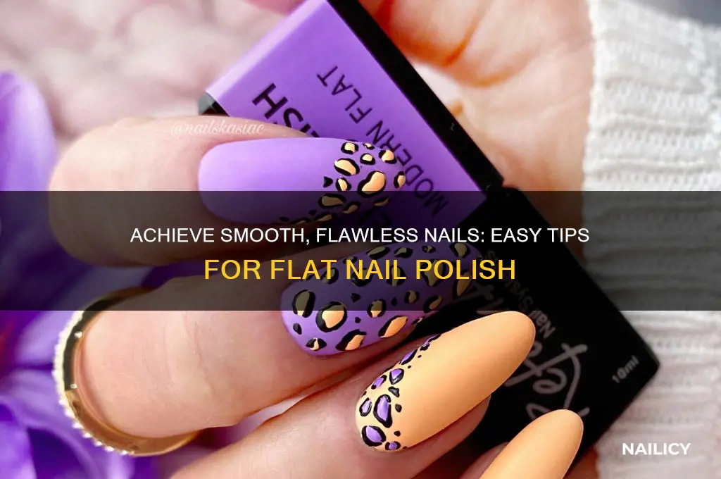 Achieve Smooth, Flawless Nails: Easy Tips For Flat Nail Polish | Nailicy