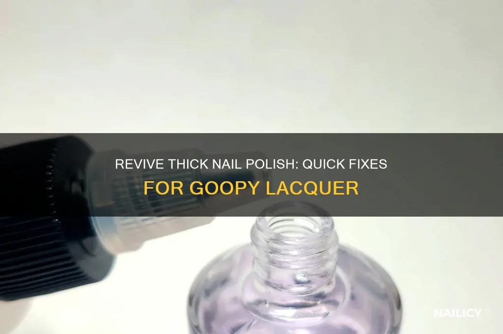 Revive Thick Nail Polish: Quick Fixes For Goopy Lacquer | Nailicy