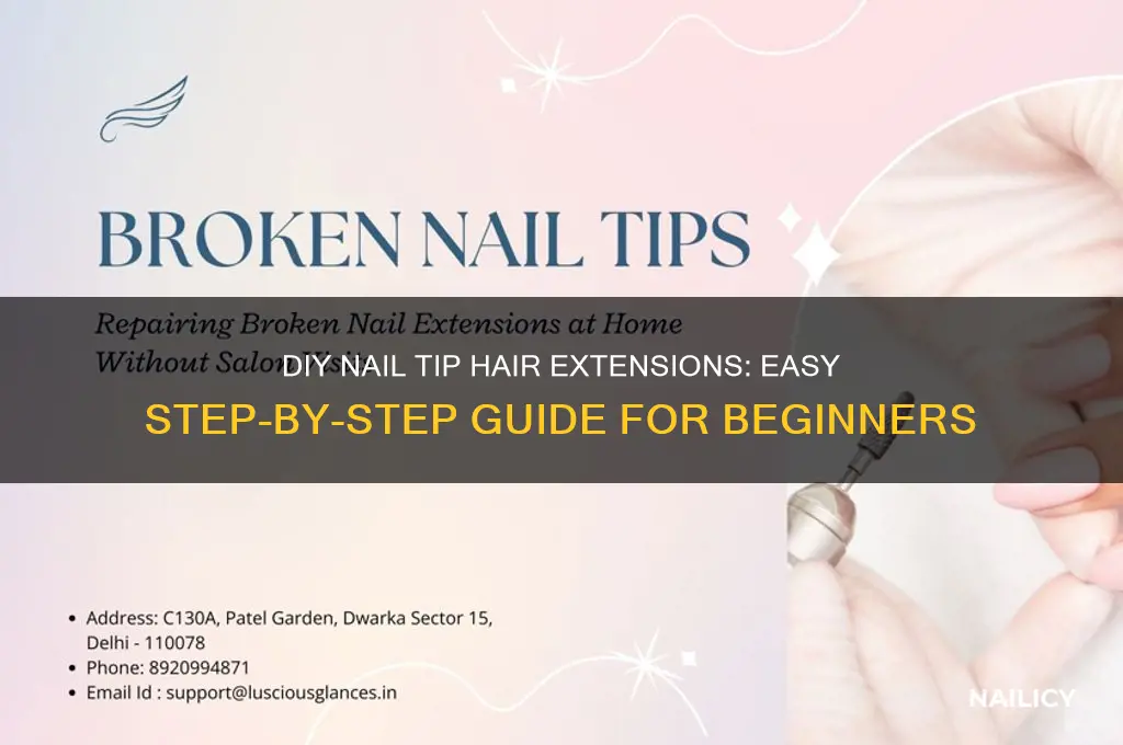 Diy Nail Tip Hair Extensions: Easy Step-By-Step Guide For Beginners ...