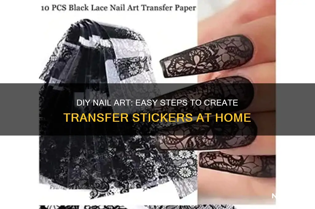 Diy Nail Art: Easy Steps To Create Transfer Stickers At Home | Nailicy