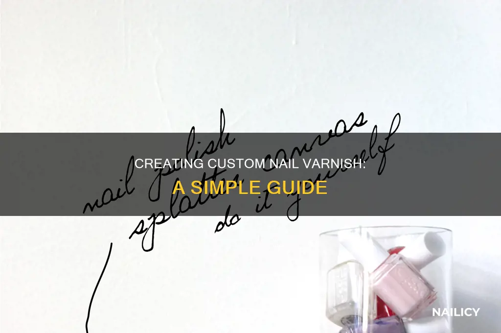 Creating Custom Nail Varnish: A Simple Guide | Nailicy