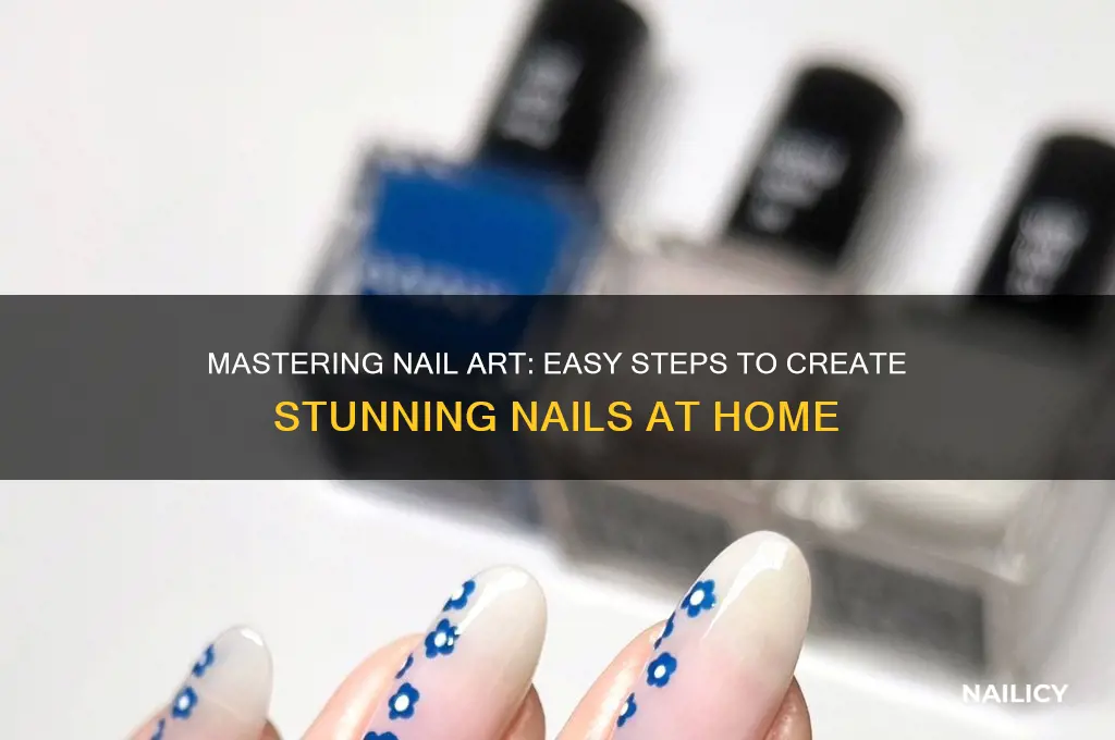 Mastering Nail Art: Easy Steps To Create Stunning Nails At Home | Nailicy