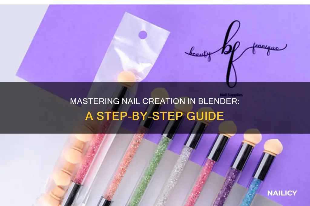 Mastering Nail Creation In Blender: A Step-By-Step Guide | Nailicy