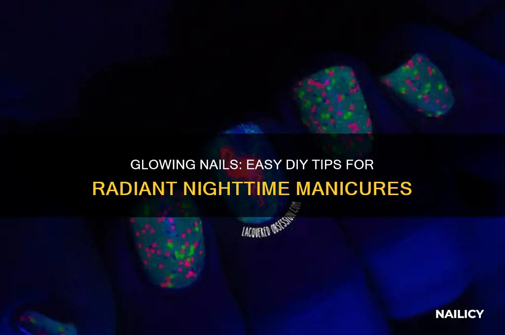 Glowing Nails: Easy Diy Tips For Radiant Nighttime Manicures | Nailicy