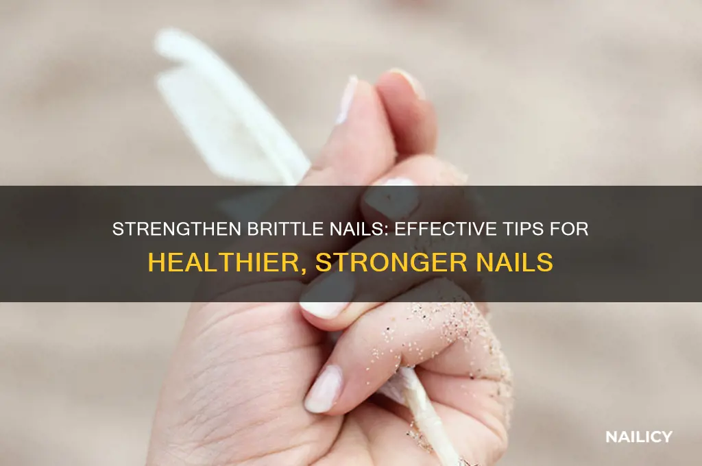 Strengthen Brittle Nails: Effective Tips For Healthier, Stronger Nails ...