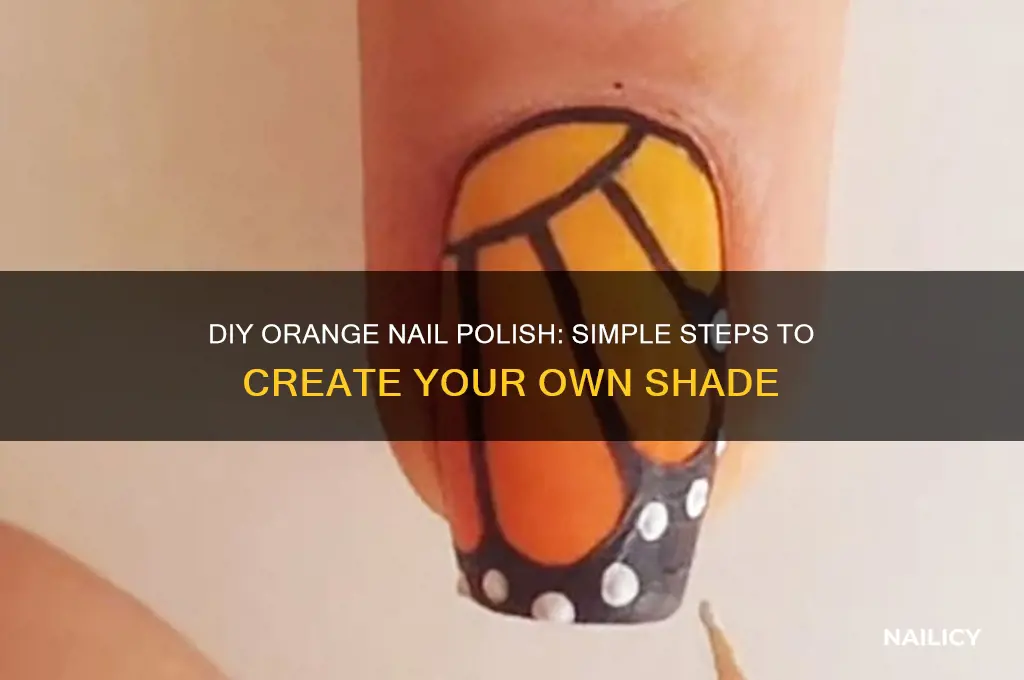 Diy Orange Nail Polish: Simple Steps To Create Your Own Shade | Nailicy