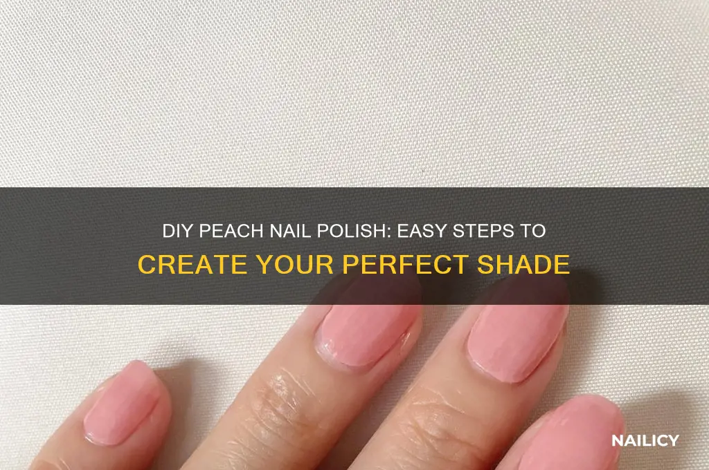 Diy Peach Nail Polish: Easy Steps To Create Your Perfect Shade | Nailicy