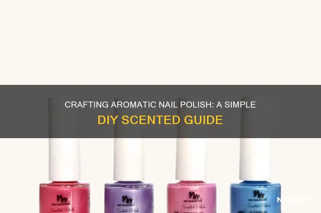 Crafting Aromatic Nail Polish: A Simple Diy Scented Guide | Nailicy