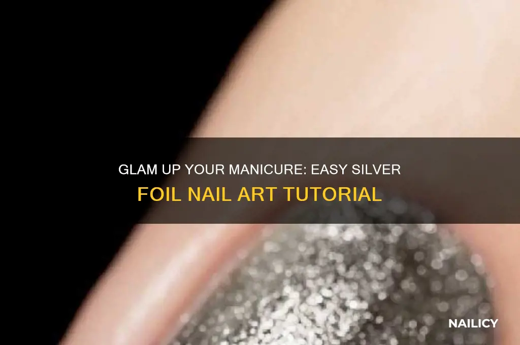 Glam Up Your Manicure: Easy Silver Foil Nail Art Tutorial | Nailicy