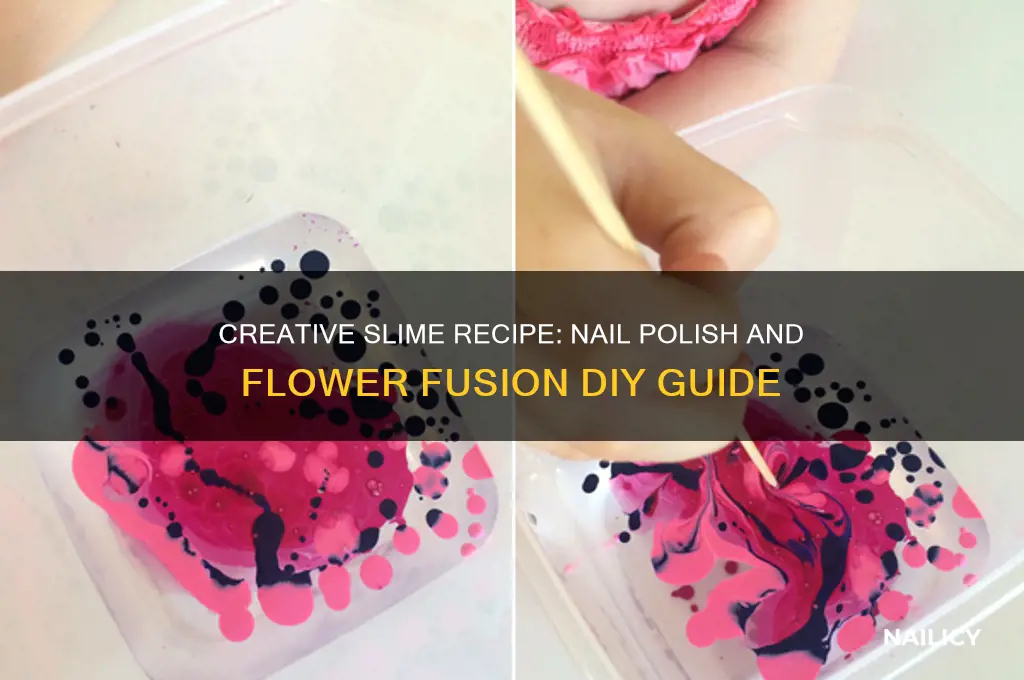 Creative Slime Recipe: Nail Polish And Flower Fusion Diy Guide | Nailicy