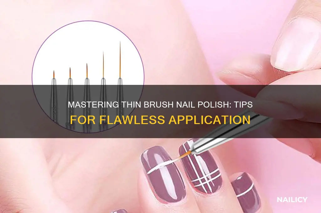 Mastering Thin Brush Nail Polish: Tips For Flawless Application | Nailicy