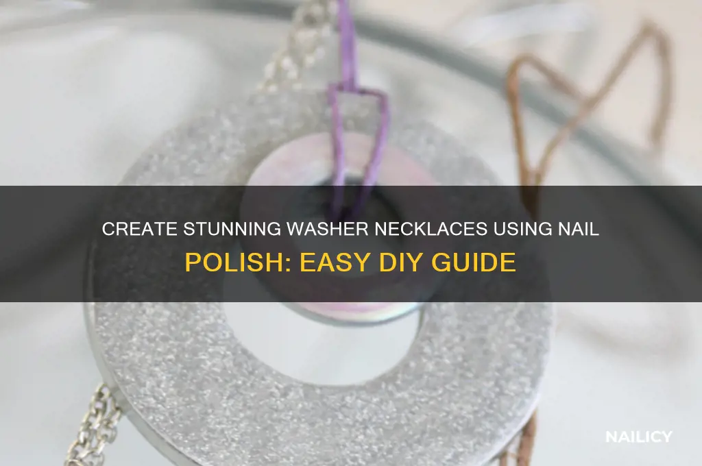 Create Stunning Washer Necklaces Using Nail Polish: Easy Diy Guide ...