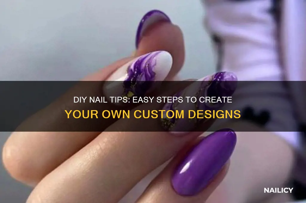Diy Nail Tips: Easy Steps To Create Your Own Custom Designs | Nailicy