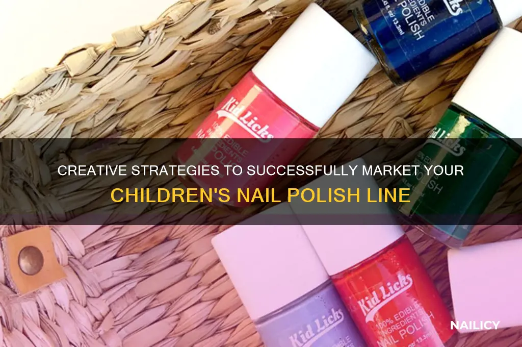 Creative Strategies To Successfully Market Your Children's Nail Polish ...