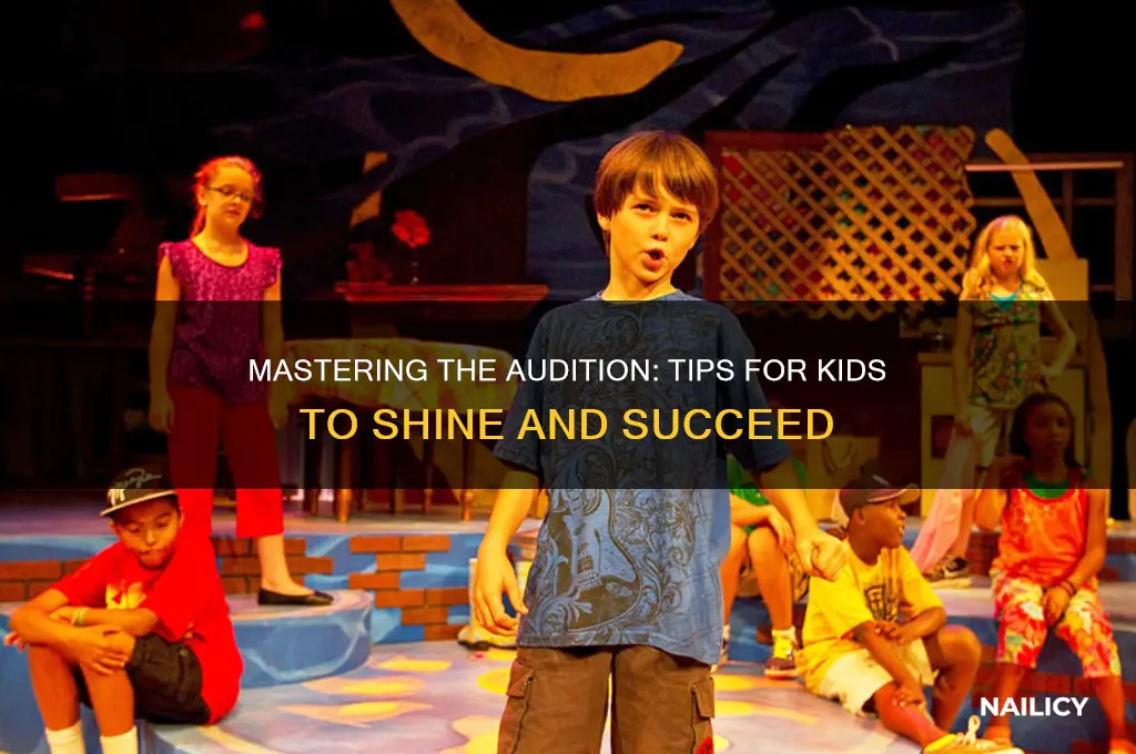 Mastering The Audition: Tips For Kids To Shine And Succeed | Nailicy