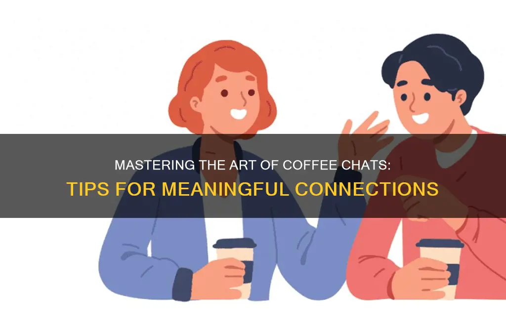 Mastering The Art Of Coffee Chats: Tips For Meaningful Connections ...