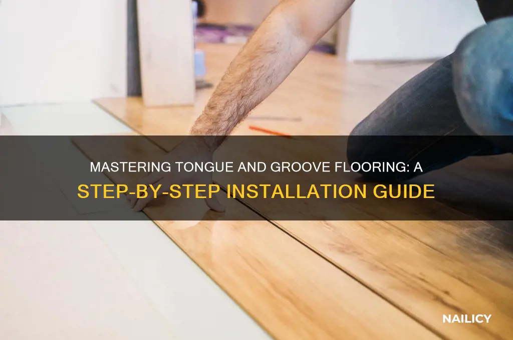 Mastering Tongue And Groove Flooring: A Step-By-Step Installation Guide ...