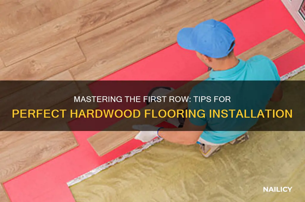 Mastering The First Row: Tips For Perfect Hardwood Flooring ...