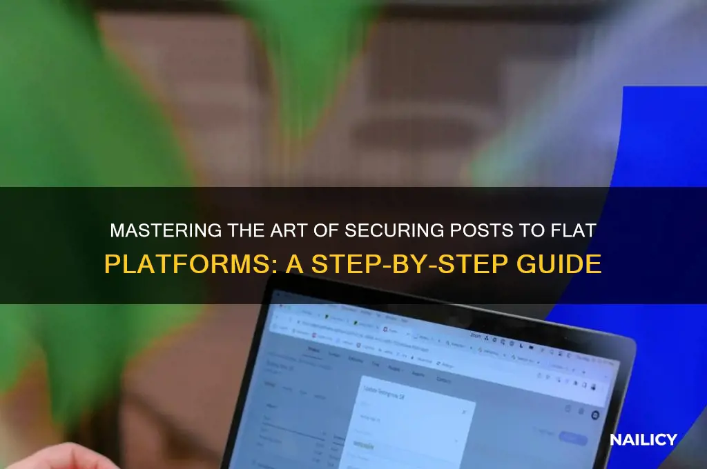 Mastering The Art Of Securing Posts To Flat Platforms: A Step-By-Step ...