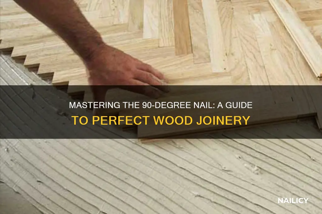 Mastering The 90-Degree Nail: A Guide To Perfect Wood Joinery | Nailicy