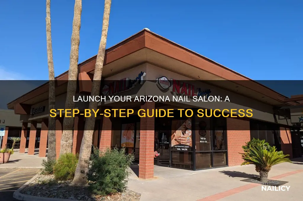 Launch Your Arizona Nail Salon: A Step-By-Step Guide To Success | Nailicy