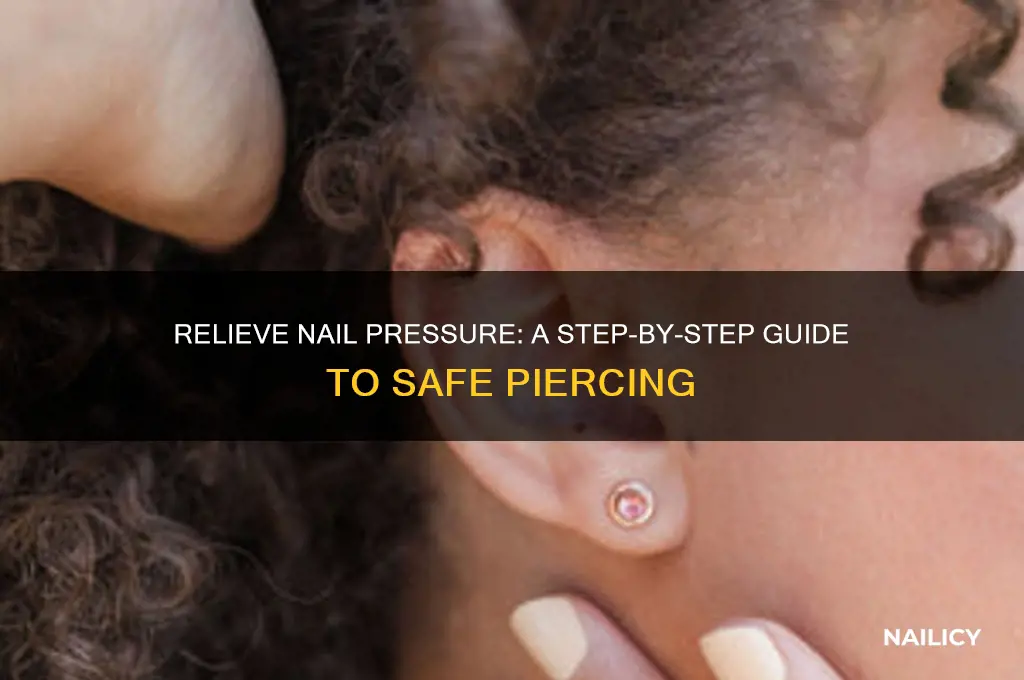 Relieve Nail Pressure: A Step-By-Step Guide To Safe Piercing | Nailicy
