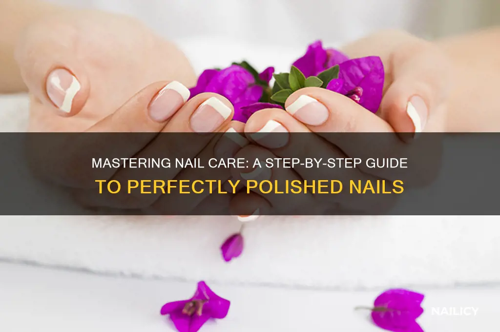 Mastering Nail Care: A Step-By-Step Guide To Perfectly Polished Nails ...
