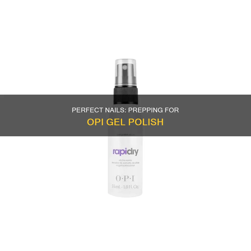 Perfect Nails: Prepping For Opi Gel Polish | Nailicy